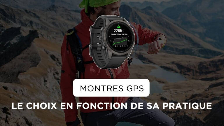 Montres GPS : Choisir celle qui convient à votre pratique - Blog Chullanka